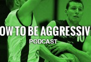 Podcast 13: How to Be Aggressive In Basketball